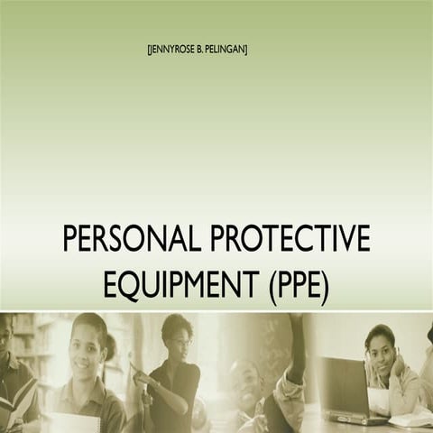 PERSONAL PROTECTIVE EQUIPMENT (PPE).pptx