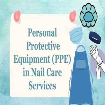 Personal Protective Equipment (PPE) in Nail Care Services.pptx