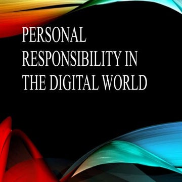 Personal responsibility in the digital world | PPTX