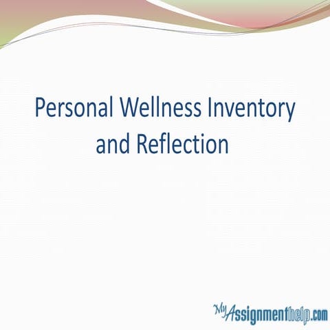 Personal wellness inventory and reflection | PPTX
