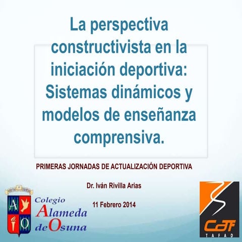 Perspectiva constructivista iniciación deportiva. Sistemas dinámicos y ...