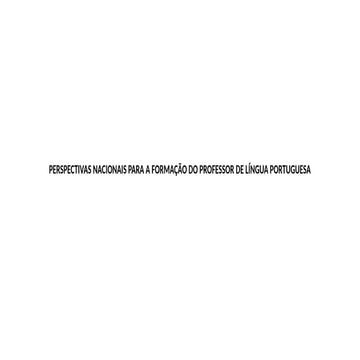 PERSPECTIVAS NACIONAIS PARA A FORMAÇÃO DO PROFESSOR DE LÍNGUA ...