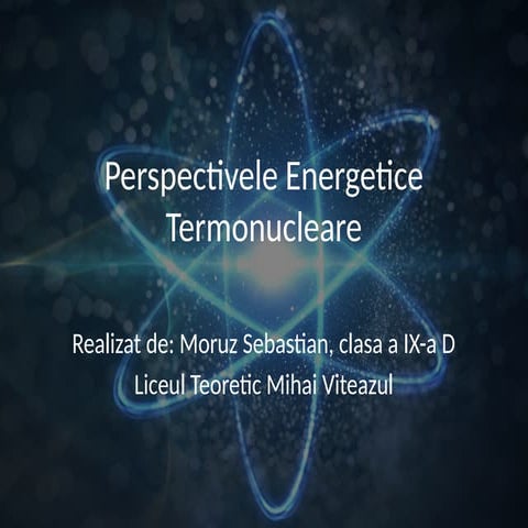 Perspectivele_Energetice_Termonucleare.pptx