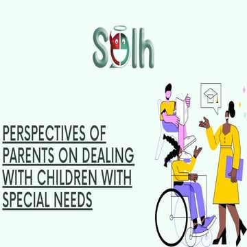 Perspectives of Parents on dealing Children with Special Needs Solh ...