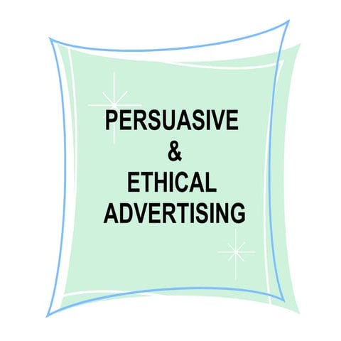 Persuasion and Ethics in Advertising | PPT