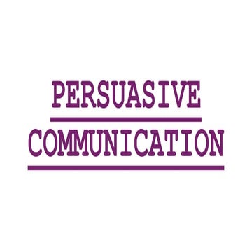 Persuasive Communication and it's usefulness and relevance in business ...