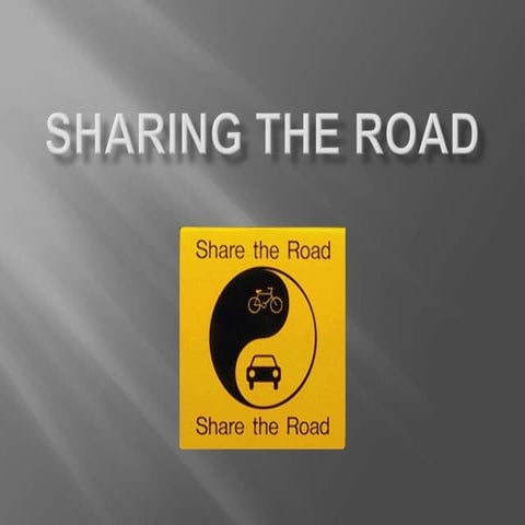 Sharing the Road | PPTX | Cycling | Sports