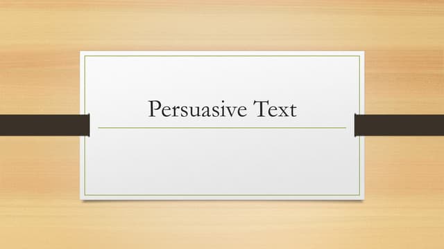 Identify features of persuasive texts | PPTX