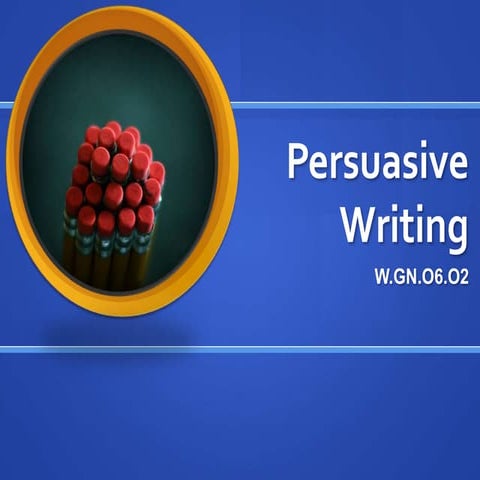persuasive writing for educational purposes | PPTX