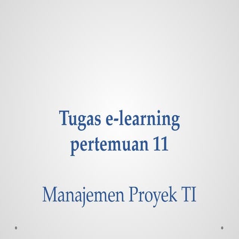 Pembelajaran tugas dan soal terbaru pert 11 Tugas e-learning.pptx