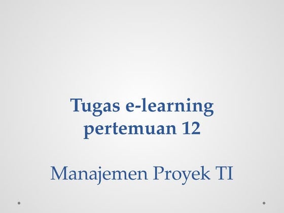 Pembelajaran tugas dan soal terbaru pert 11 Tugas e-learning.pptx
