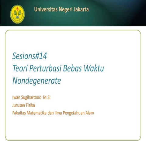 Pert 14 teori perturbasi bebas waktu nondegenerate | PPTX