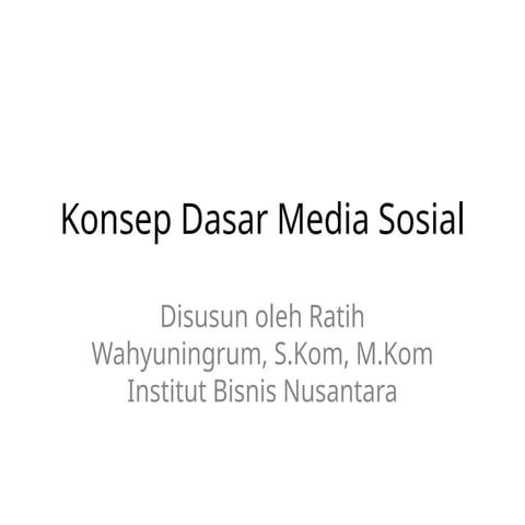 Pertemuan 3 Konsep Dasar dan Definisi Media Sosial | PPTX