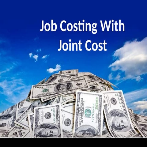 Cost Accounting: Job Costing With Joint Cost | PPTX