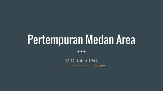 Pertempuran Medan Area | PPTX