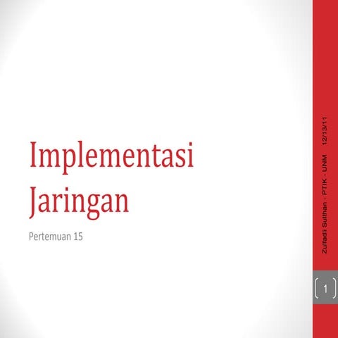 Pertemuan 15-implementasi-jaringan | PPT