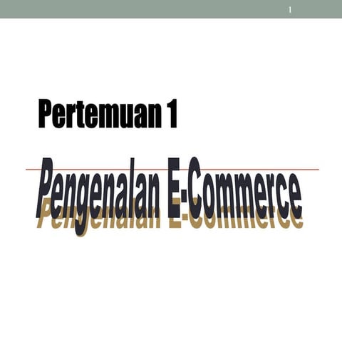 Pertemuan-123_(Pengantar_E-Commerce).ppt