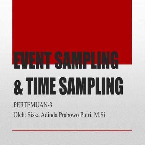 Pertemuan 3-EVENT SAMPLING & TIME SAMPLING | PPTX