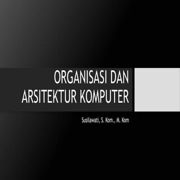 Pertemuan-2-ORGANISASI-DAN-ARSITEKTUR-KOMPUTER.pptx