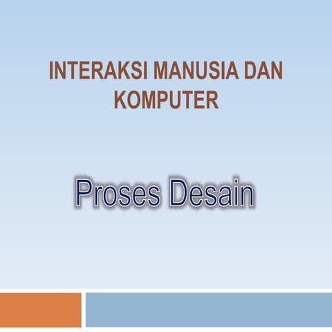 Pertemuan-7-Proses_Desain interaksi manusia dan komputer.ppt
