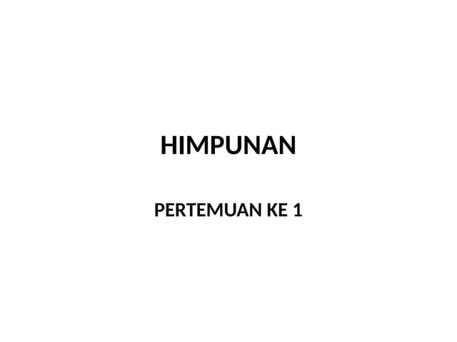 MATERI HIMPUNAN, OPERASI HIMPUNAN DAN JENIS-JENIS HIMPUNAN.ppt