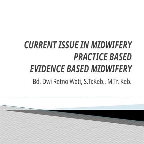 Pertemuan 1 Ebm Retno Ebm In Midwifery Pratice Pptx