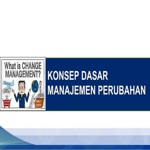 Pertemuan 1-Konsep Dasar Manajemen Perubahan.pptx