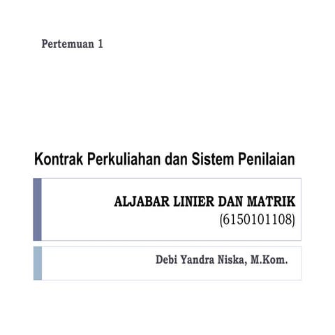 Pertemuan 1 - Kontrak Kuliah, Pendahuluan.ppt