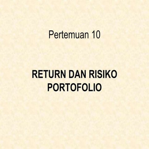 Pertemuan 10_Return dan Risiko Portofolio.ppt