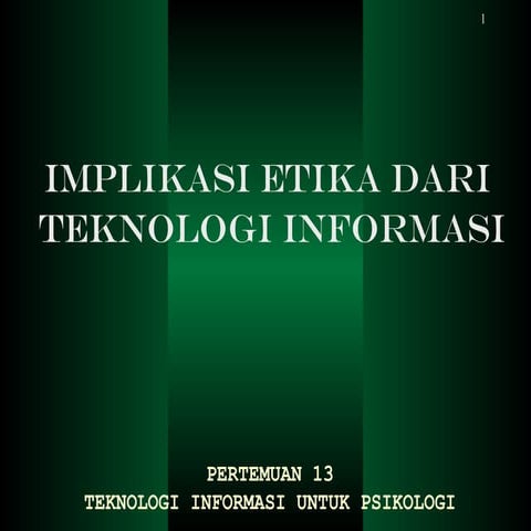 Pertemuan 13 - Efek Sosial Teknologi Informasi.pptx
