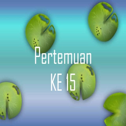 Pertemuan 15 | PPTX