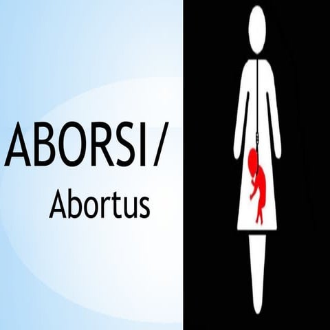 abortus dan jenis-jenis abortus dan pencegahan | PPTX