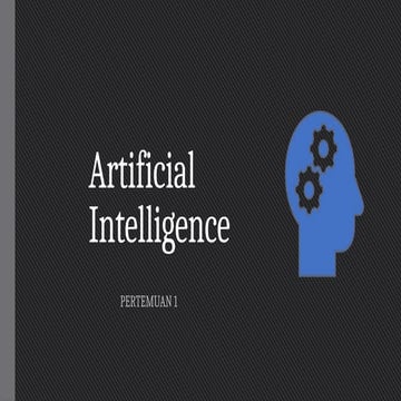 MODUL PERTEMUAN 1 ARTIFICIAL INTELLIGENCE (Indonesia).pptx