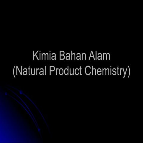 Kimia bahan alam natural product chemistry | PPTX