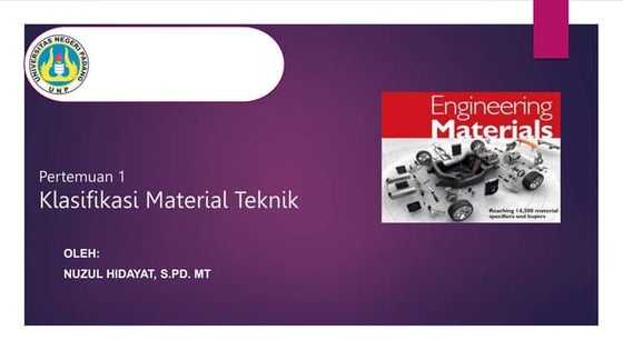 MATERIAL TEKNIK 1 • Definisi material teknik • Klasifikasi material ...