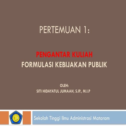 PERTEMUAN 1 PENGANTAR MATA KULIAH FORMULASI KEBIJAKAN.pptx