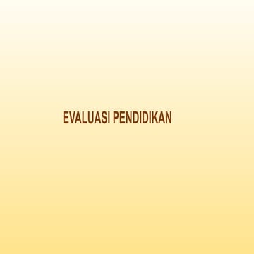 PERTEMUAN 1 PENGERTIAN EVALUASI PENDIDIKAN - Copy - Copy (1).pptx
