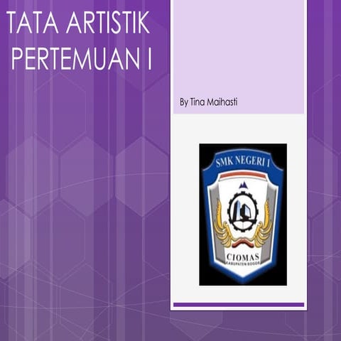 PERTEMUAN_1_TATA_ARTISTIK skm n 1 ciomas | PPTX