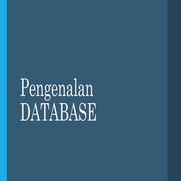 Mengenal Konsep Dasar Dari Database dan Implementasinya | PPTX
