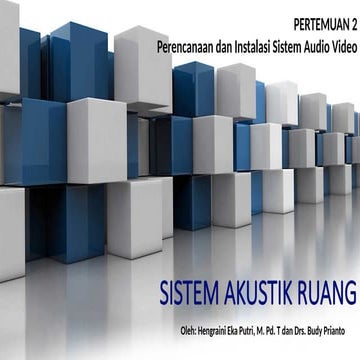 PERTEMUAN 2 Perencanaan Sistem Instalasi Sistem Audio Video - Sistem Akustik Ruang.pptx