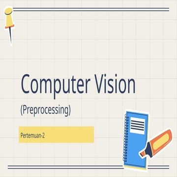 Pertemuan2 - Computer Vision (Image Preprocessing) | PPTX
