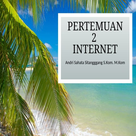 Pertemuan 2-internet interconnected network.pptx | Free Download