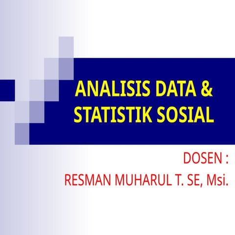 PERTEMUAN 2 - materi 7 Analisis Data dan Statistik Sosial.pptx