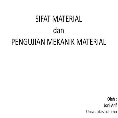 SIFAT MATERIAL DAN PENGUJIAN MEKANIK MATERIAL | PPTX