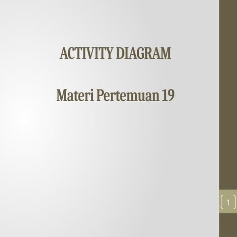 Pertemuan 25 Activity Diagram dan contoh.ppt