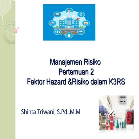 Pertemuan 2 Manajemen risiko - Faktor Hazard & Risko.ppt