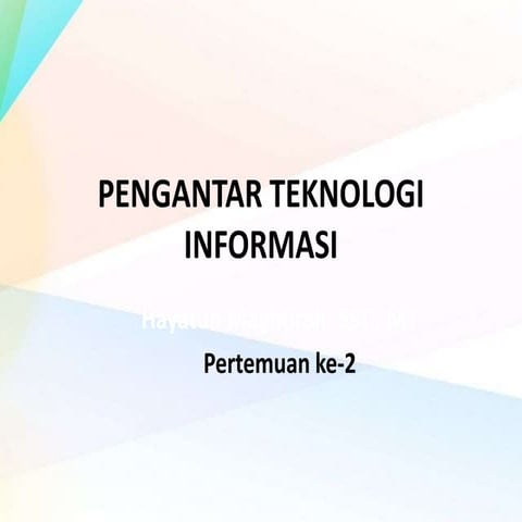 pertemuan 2 pengantar teknologi informasi.pptx
