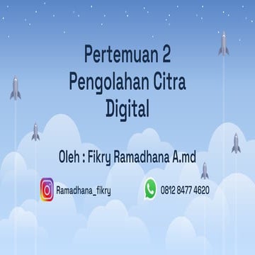 Pertemuan 2 Pengolahan Citra Digittal.pptx