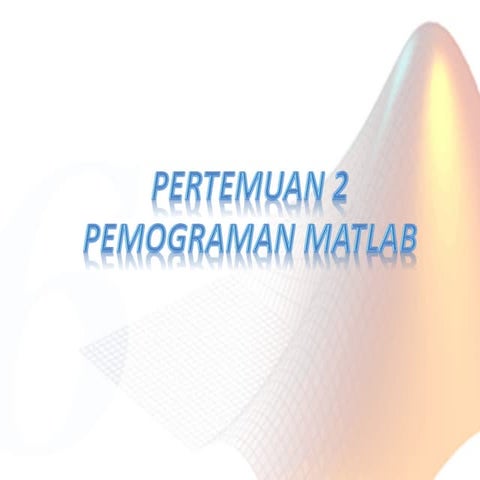 PERTEMUAN pemrograman matlab materi dasar | PPT