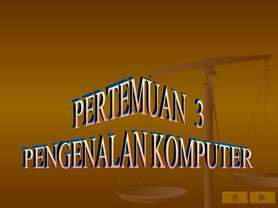 Pengantar Teknologi Informasi Pertemuan 3 | PPT